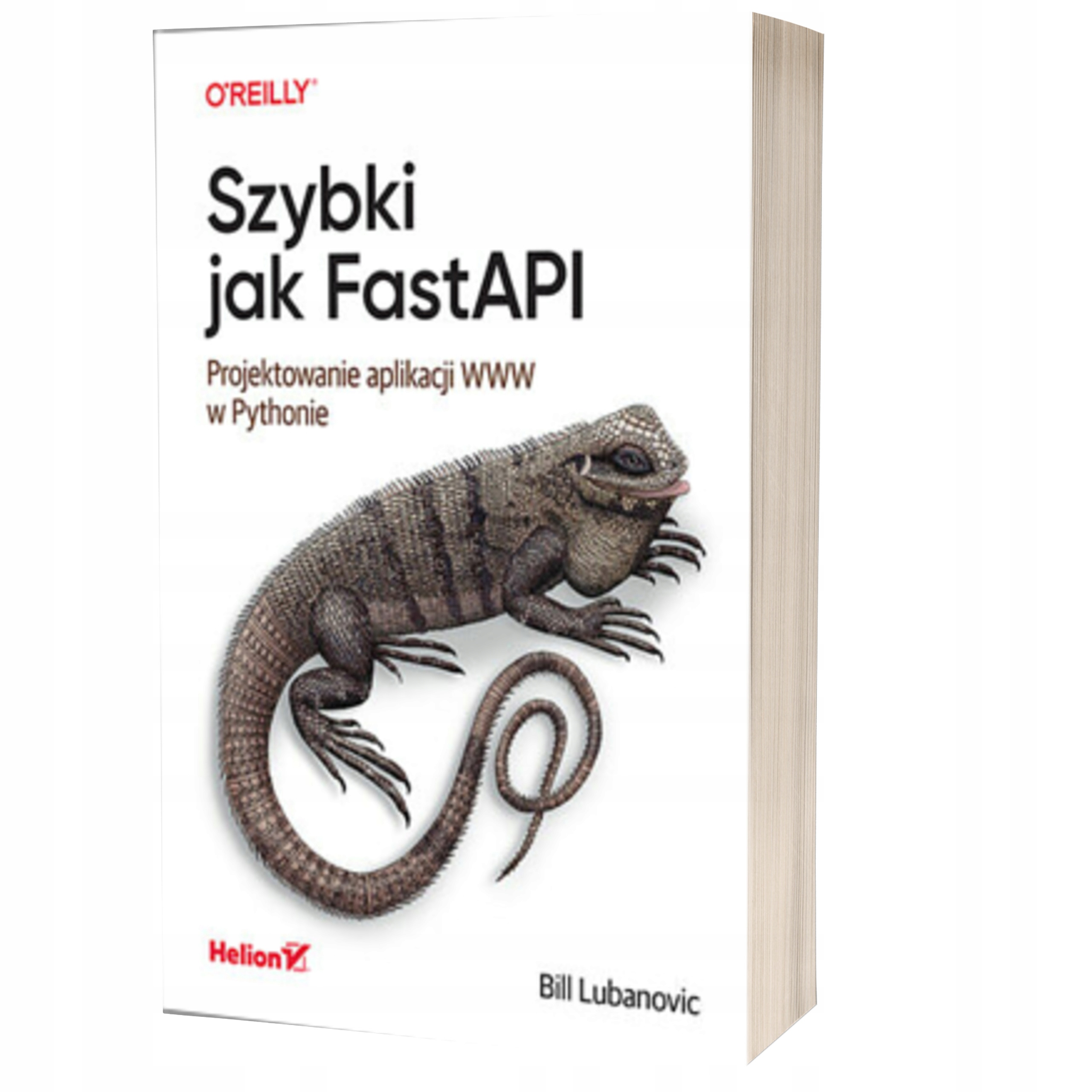 Szybki jak FastAPI. Projektowanie aplikacji WWW w Pythonie Bill ... Szybki jak FastAPI. Projektowanie aplikacji WWW w Pythonie Bill ...
