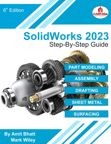 SolidWorks 2023 - Step-By-Step Guide: Part, Assembly, Drawings, Sheet ...