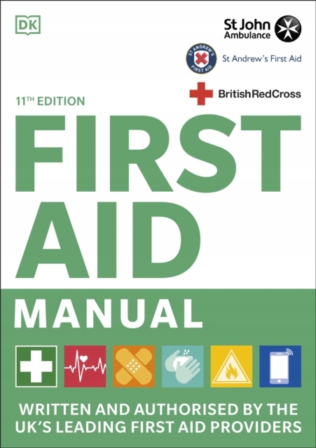 First Aid Manual 11th Edition: Written and Authorised by the UK's ...