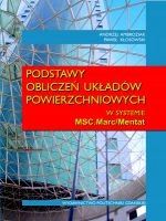 PODSTAWY OBLICZEŃ UKŁADÓW POWIERZCHNIOWYCH W SYSTEMIE MSC.MARC/MENTAT ...