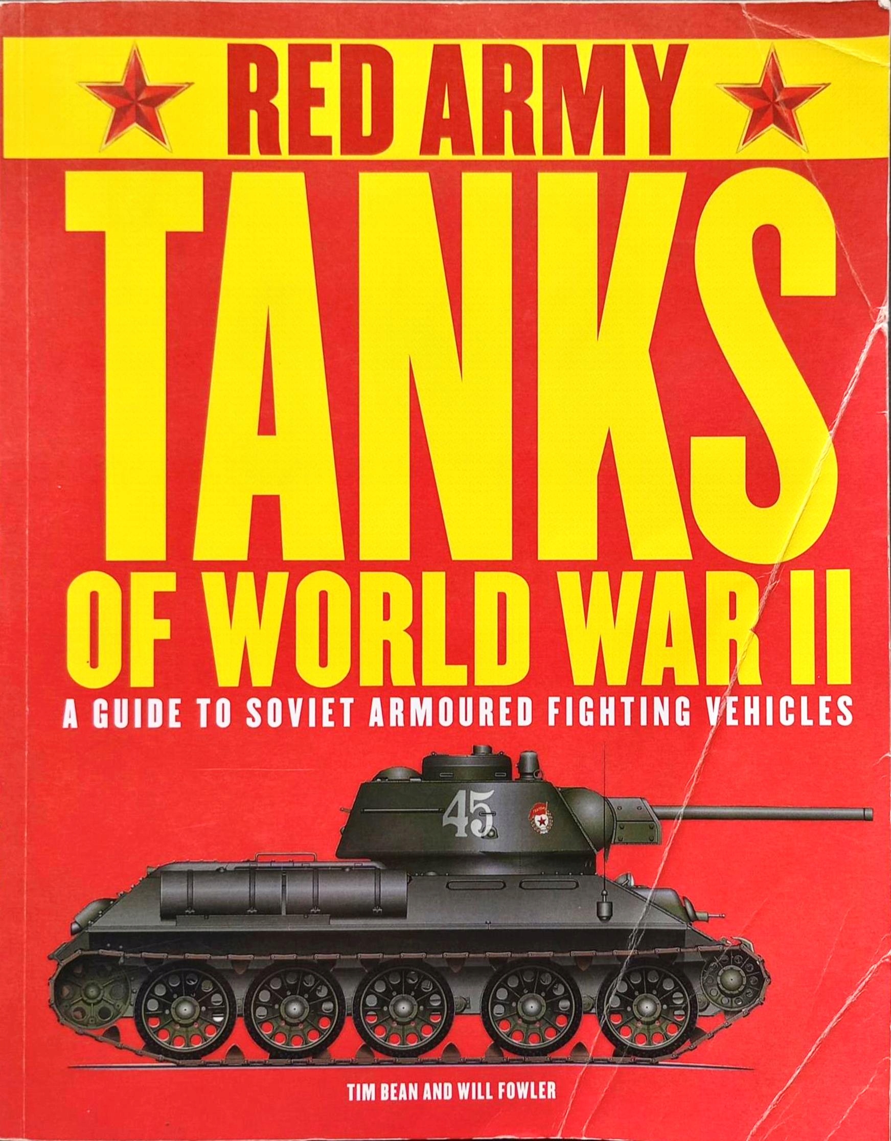 RED ARMY TANKS OF WORLD WAR II: GUIDE TO SOVIET ARMOURED FIGHTING VEHICLES (17615498140 ...