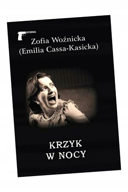 KRZYK W NOCY, CASSA-KASICKA EMILIA (12625764788) | Książka Allegro