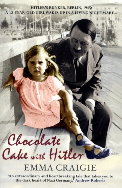 Chocolate Cake with Hitler: A Nazi Childhood Craigie Emma • Cena ...