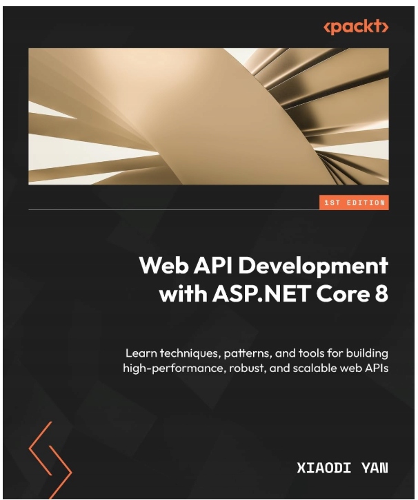 Web API Development with ASP.NET Core 8: Learn techniques, patterns, and to (17441534298 ...