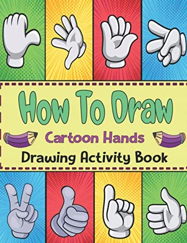 How To Draw Cartoon Hands: Learn To Draw Cartoon Hands Step By Step ...