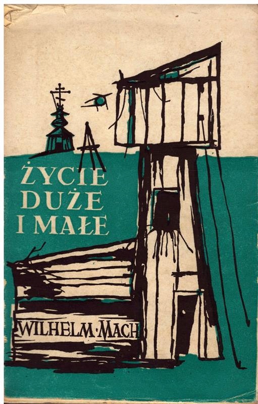 ŻYCIE DUŻE I MAŁE (Wydanie I 1959) Wilhelm Mach - porównaj ceny ...