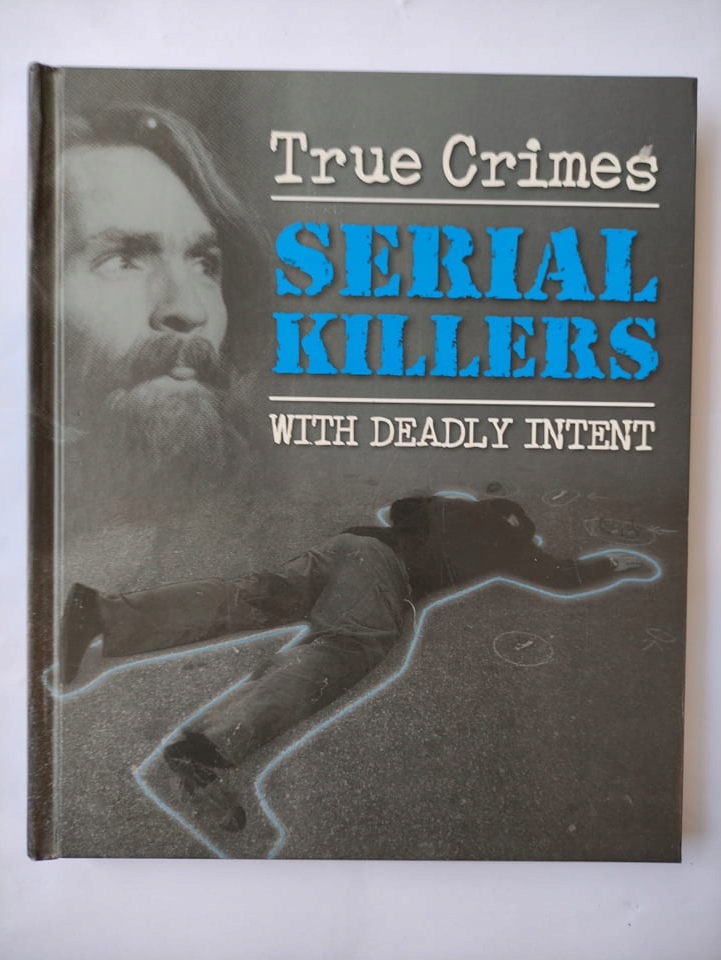 True Crimes Serial Killers With Deadly Intent Praca zbiorowa ...