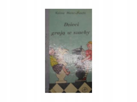 Dzieci grają w szachy Kolma. Maier-Puschi - porównaj ceny - Allegro.pl
