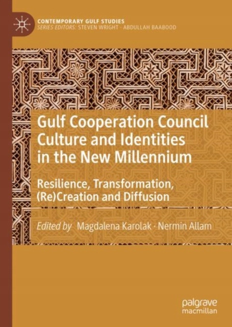 Gulf Cooperation Council Culture and Identities in the New Millennium ...