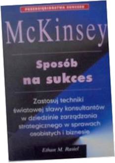 McKinsey. Sposób na sukces Ethan M. Rasiel - porównaj ceny - Allegro.pl