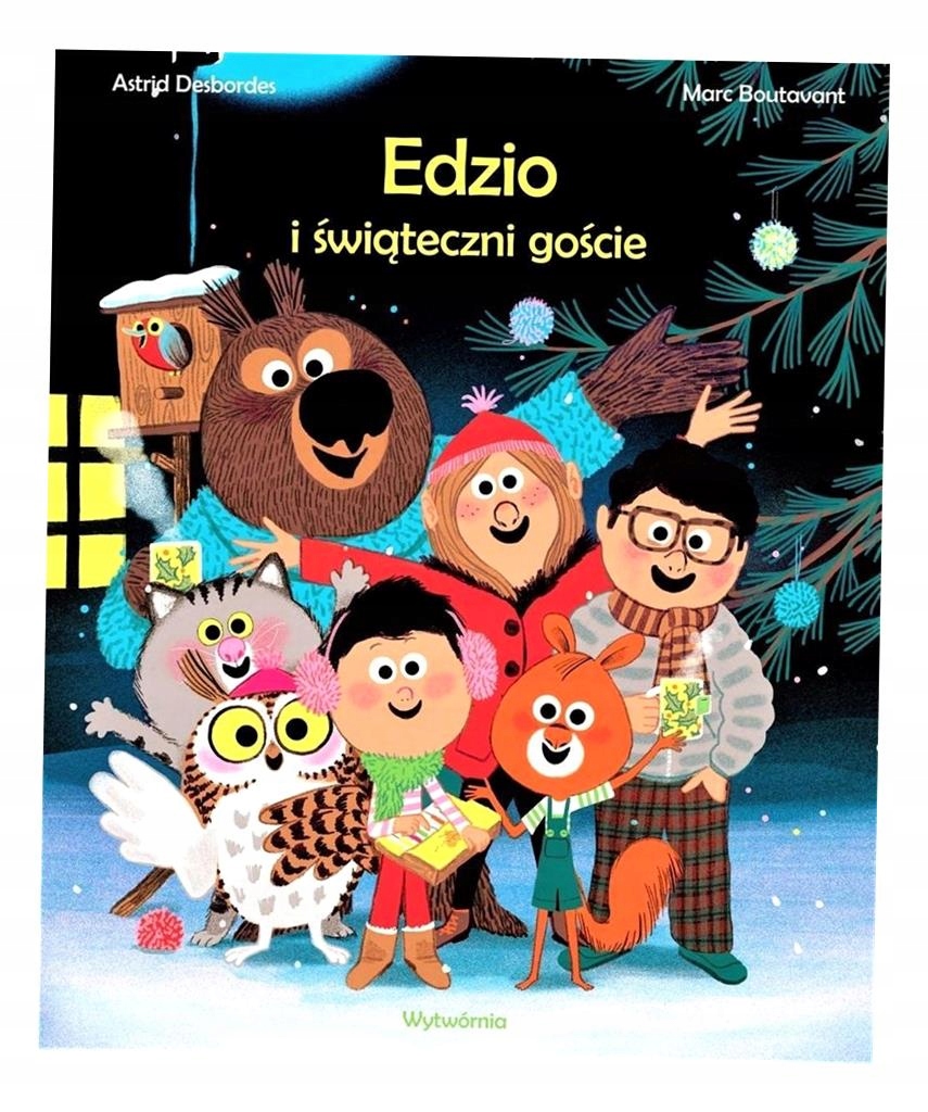 EDZIO I ŚWIĄTECZNI GOŚCIE ASTRID DESBORDES, MARC BOUTAVANT (12746851170 ...
