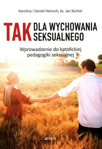 Tak dla wychowania seksualnego - Kochel Jan Heinsc (13420657888) | Książka Allegro