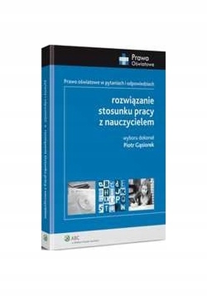 Rozwiązanie stosunku pracy z nauczycielem Piotr Gąsiorek - porównaj ... Rozwiązanie stosunku pracy z nauczycielem Piotr Gąsiorek - porównaj ...