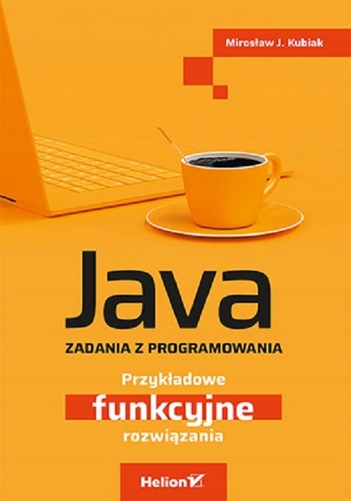Java. Zadania z programowania. Przykładowe funkcyjne rozwiązania ...