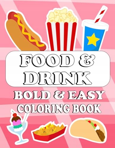 Food & Drink Colouring Book: 50 Bold and Easy Design Large Print and ...