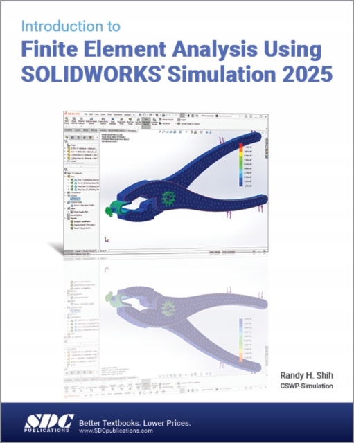 Introduction to Finite Element Analysis Using SOLIDWORKS Simulation 2025 (17460977346) | Książka ...