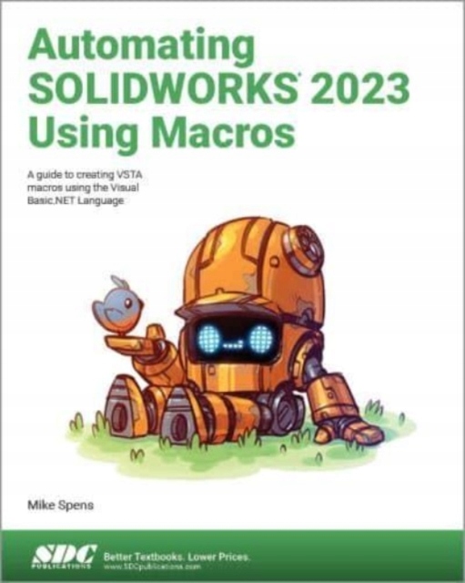 Automating SOLIDWORKS 2023 Using Macros: A guide (13747363142 ... Automating SOLIDWORKS 2023 Using Macros: A guide (13747363142 ...