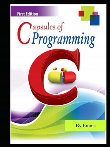 Capsules of C Programming: Learn C Programming: A beginner's guide to learning C programming ...