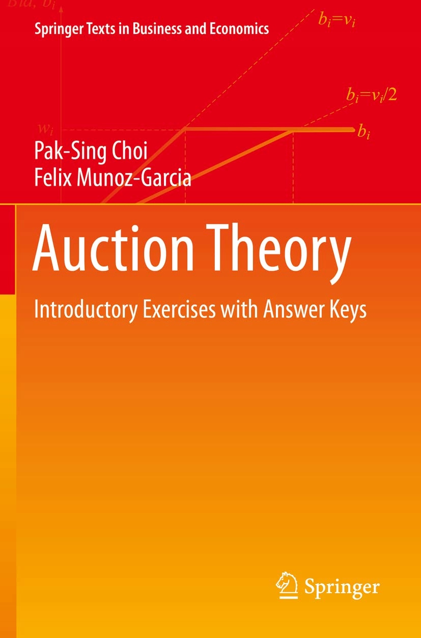Choi, Pak-Sing Auction Theory: Introductory Exercises with Answer Keys ...
