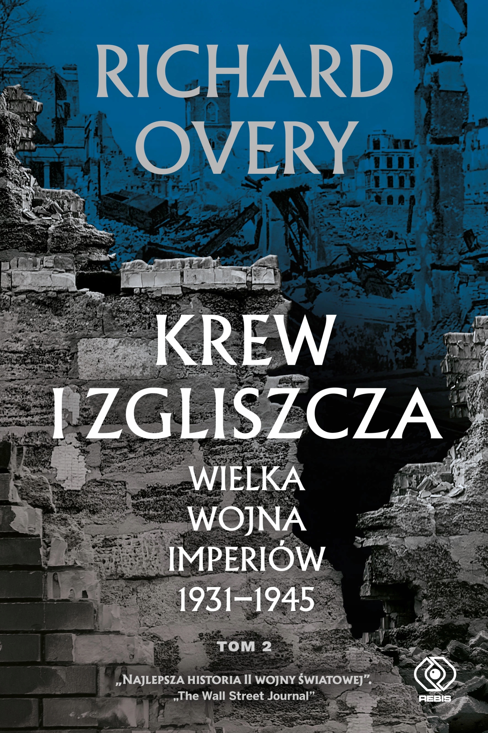 Krew i zgliszcza. Wielka wojna imperiów 1931-1945. Tom 2 (18197657745 ...