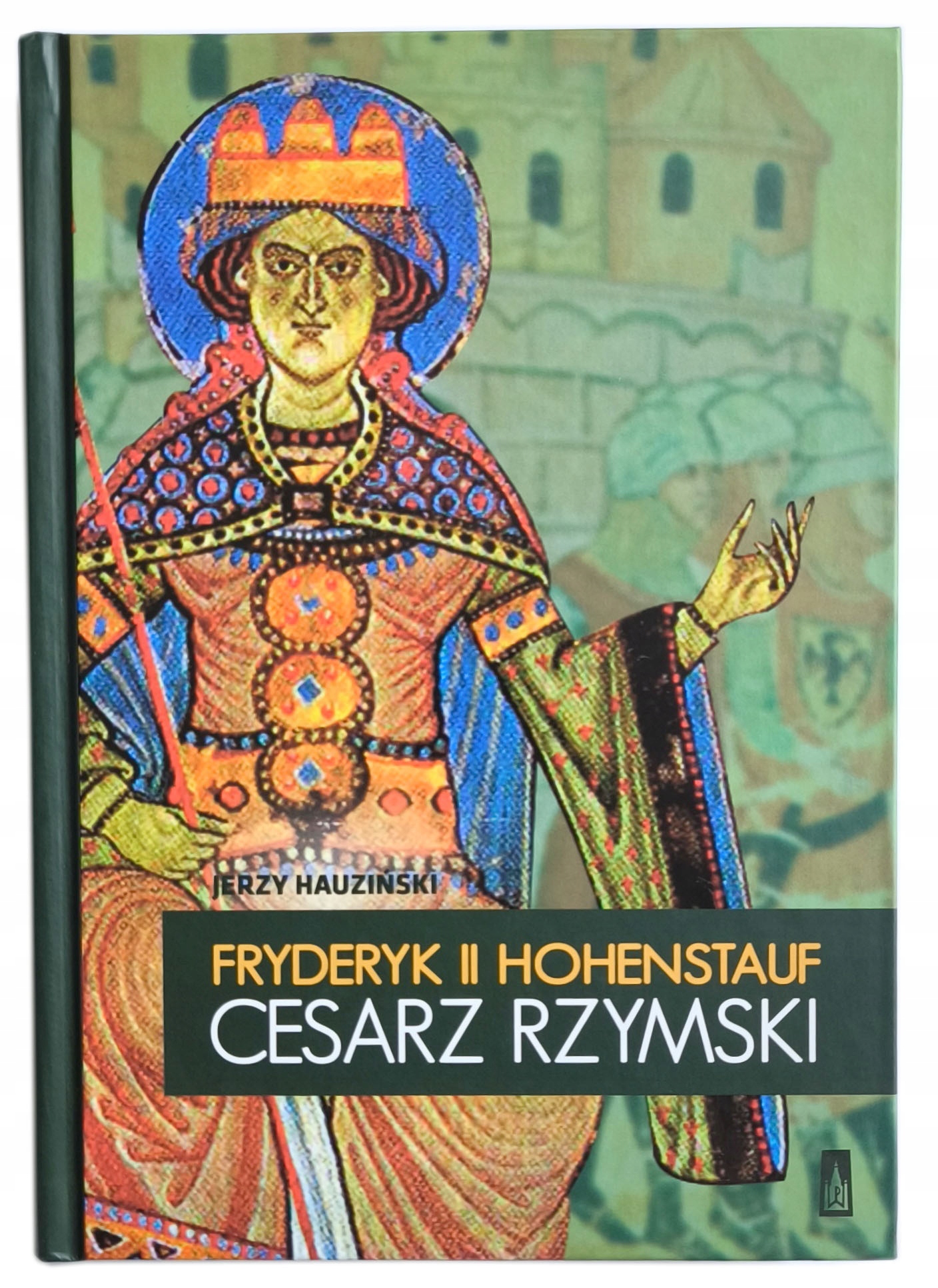 Fryderyk II Hohenstauf, cesarz rzymski Jerzy Hauziński • Cena, Opinie ...