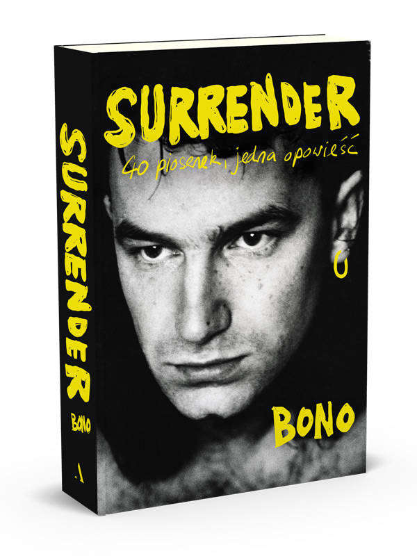 Surrender. 40 piosenek, jedna opowieść Bono Biografie, wspomnienia ...