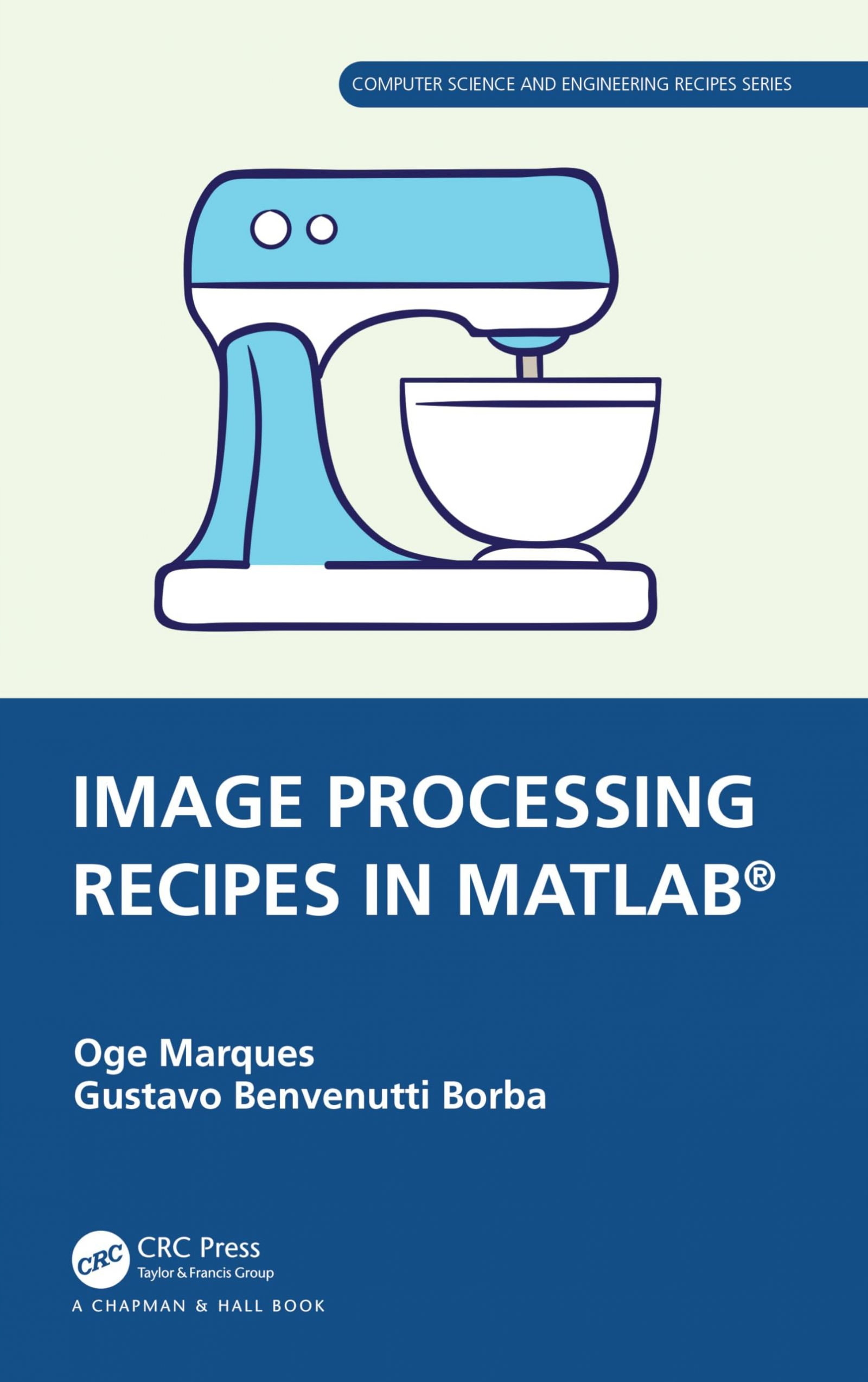 Image Processing Recipes in MATLAB Gustavo Benvenutti Borba, Oge ...