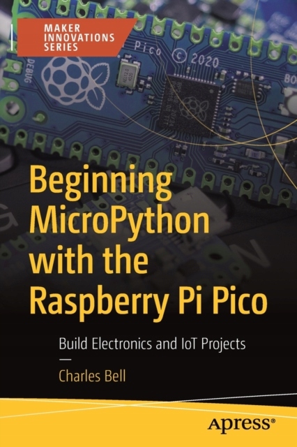 Beginning MicroPython with the Raspberry Pi Pico: (14054820932 ...