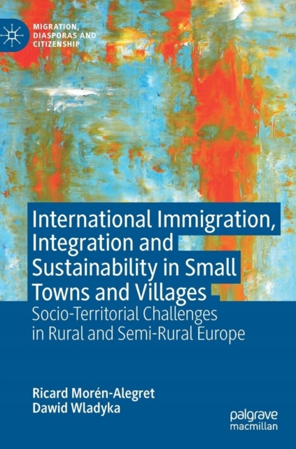 International Immigration, Integration and Sustainability in Small Towns and Villages: Socio ...
