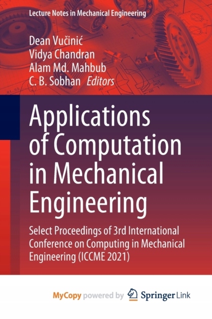 Applications of Computation in Mechanical Engineering: Select Proceedings o (13496940045 ...