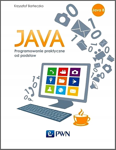 Java Programowanie praktyczne od podstaw Krzysztof Barteczko - porównaj ...