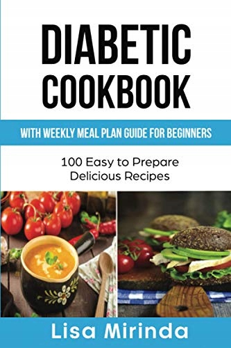 Mirinda, Lisa Diabetic Cookbook With Weekly Meal Plan Guide for Beginners: (15315882720 ...