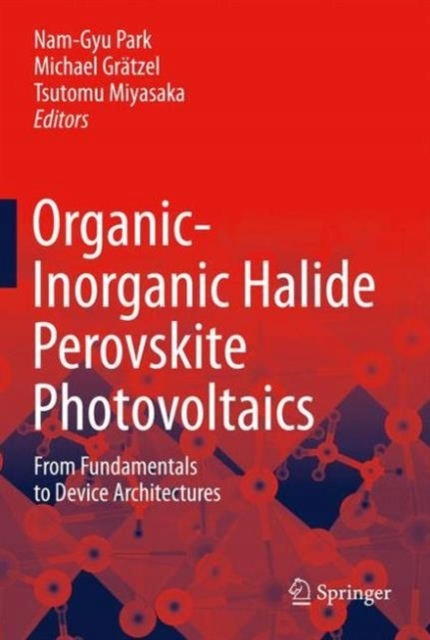 Organic-Inorganic Halide Perovskite Photovoltaics: From Fundamentals to ...
