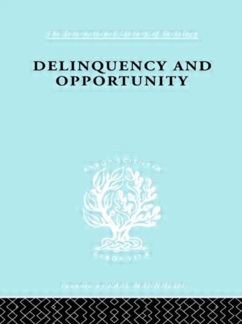Delinquency and Opportunity: A Study of Delinquent Gangs RICHARD A ...