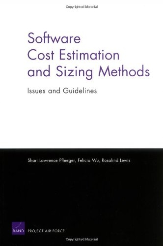 Software Cost Estimation and Sizing Methods, Issues, and Guidelines Pfleeger Shari Lawrence ,Wu ...