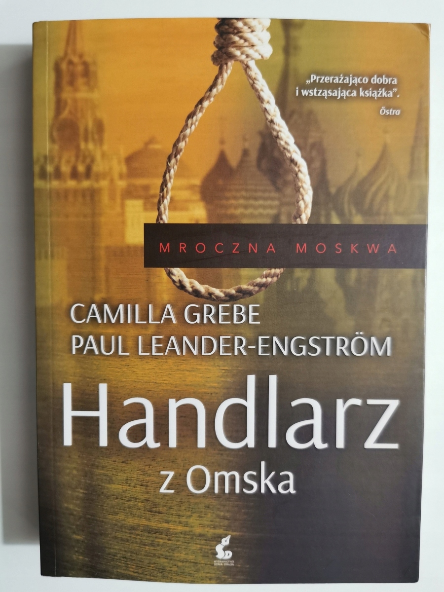 Mroczna Moskwa. 2. Handlarz z Omska Camilla Grebe, Paul Leander ...
