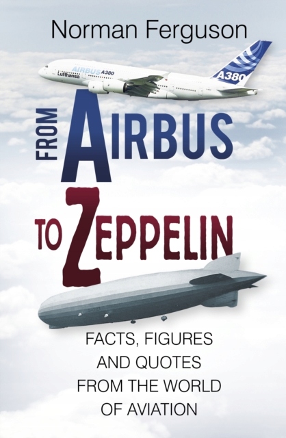 From Airbus to Zeppelin: Facts, Figures and za 662.00CZK - Allegro