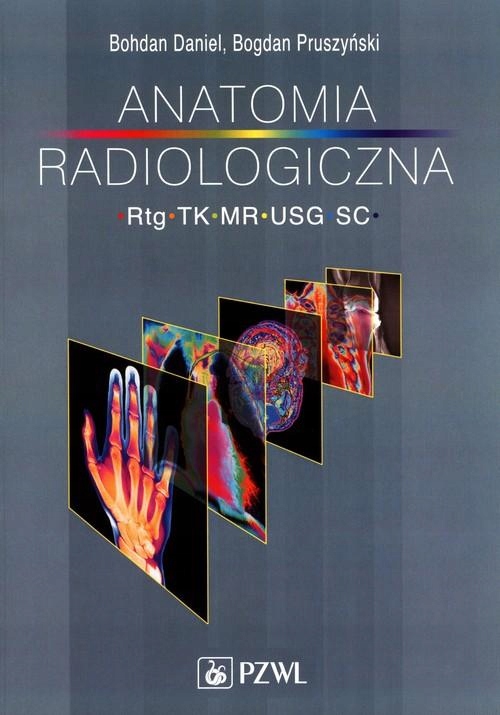 ANATOMIA RADIOLOGICZNA RTG TK MR USG (17220121124) | Książka Allegro