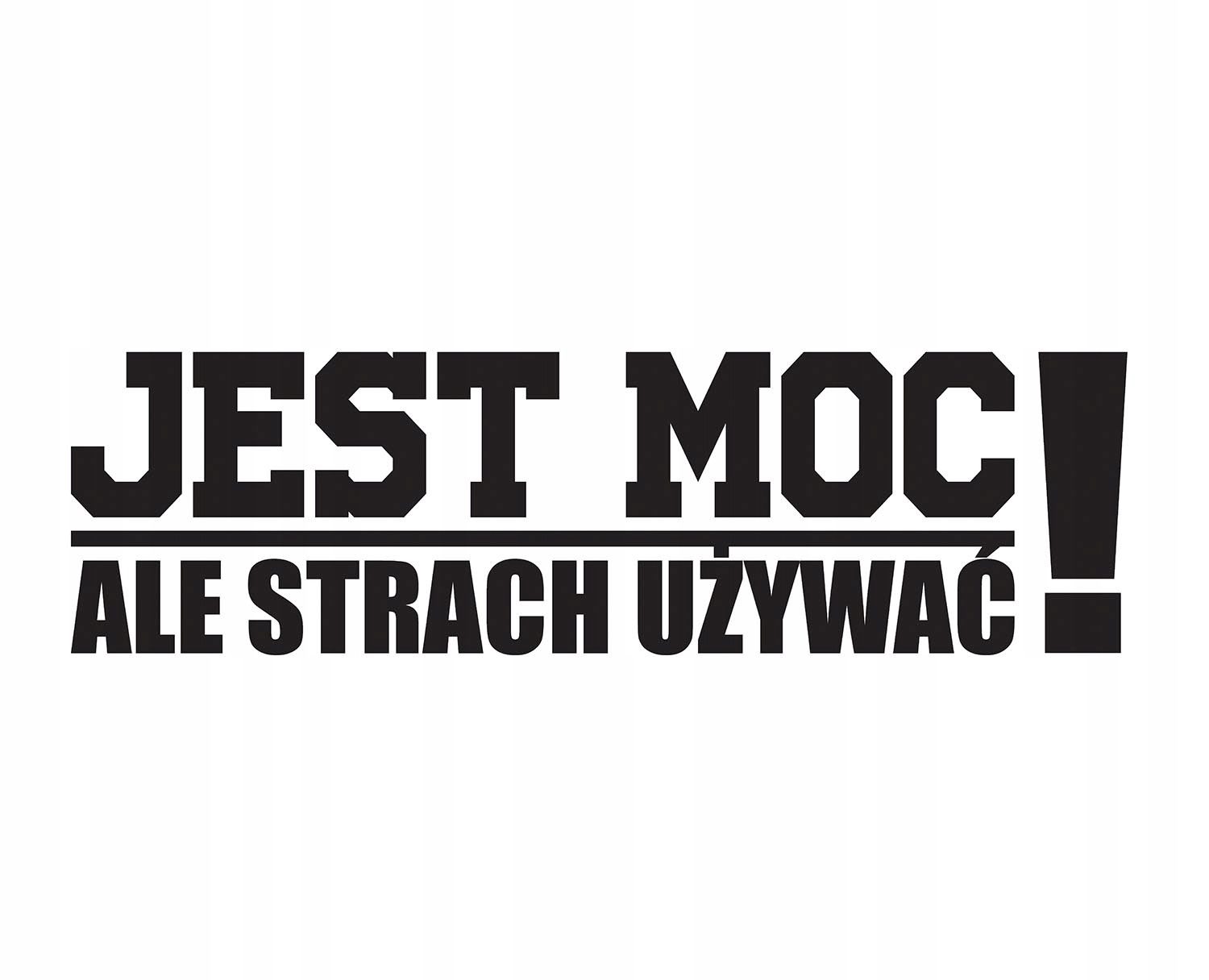 Naklejka Jest moc ale strach używać CS0057 za 9,99 zł z Śrem - Allegro ...