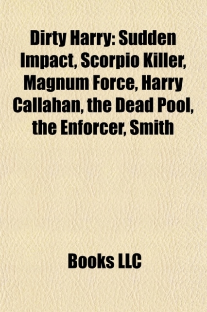 Dirty Harry: Magnum Force, Harry Callahan, The Enforcer, Sudden Impact ...