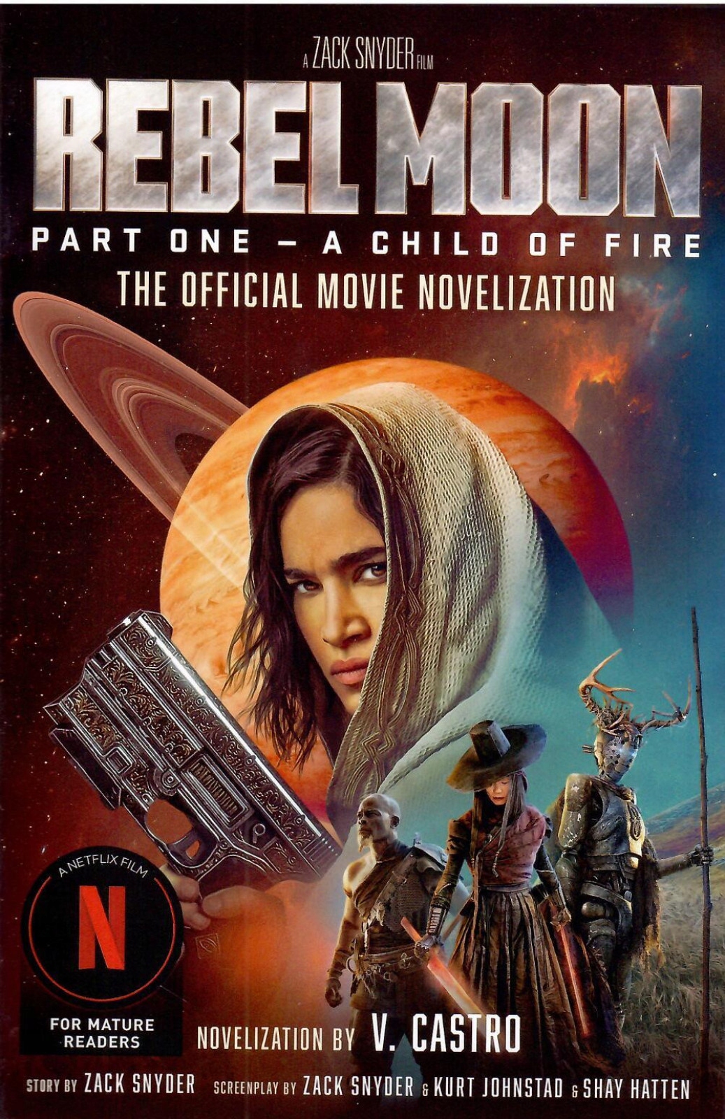 Rebel Moon Part One - A Child Of Fire: The Official Novelization Castro ...