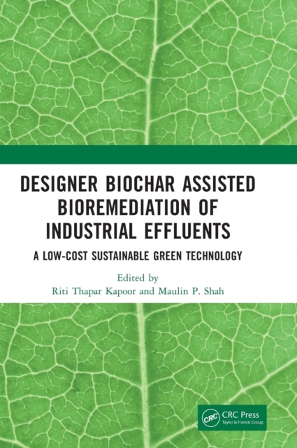 Designer Biochar Assisted Bioremediation of Industrial Effluents: A Low-Cost Sustainable Green ...