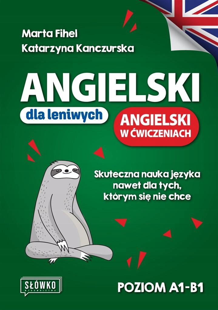 Angielski dla leniwych. ANGIELSKI W ĆWICZENIACH Marta Fihel ...