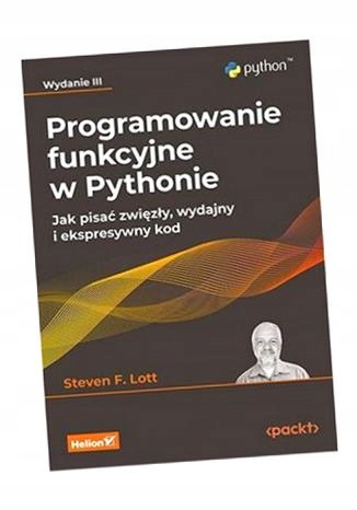 Programowanie funkcyjne w Pythonie. Jak pisać zwięzły, wydajny i ...