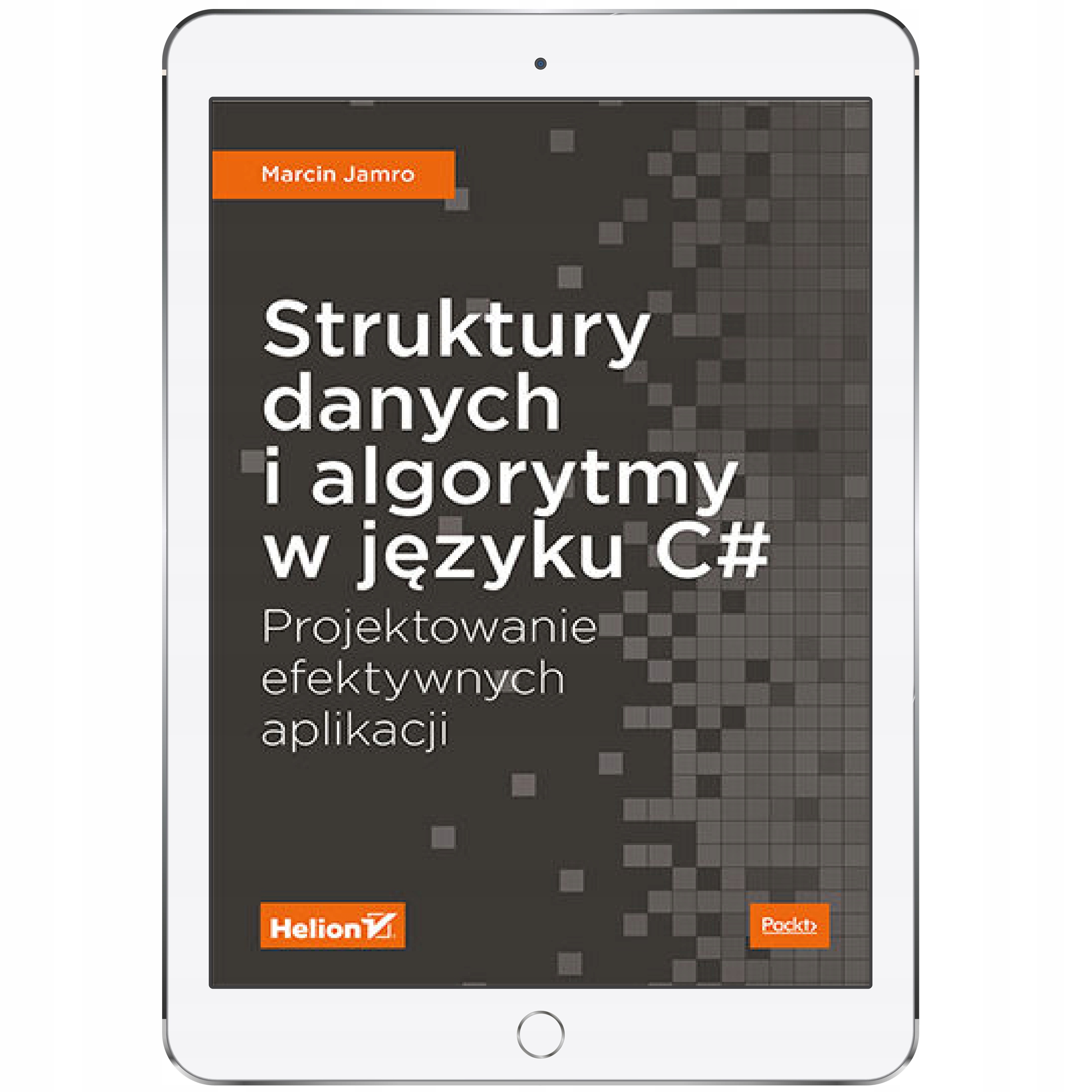 Struktury danych i algorytmy w języku C#. Projektowanie efektywnych ...