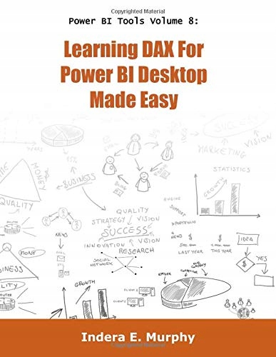 Learning DAX For Power BI Desktop Made Easy (DAX Series) Murphy, Indera E (15474985480 ...