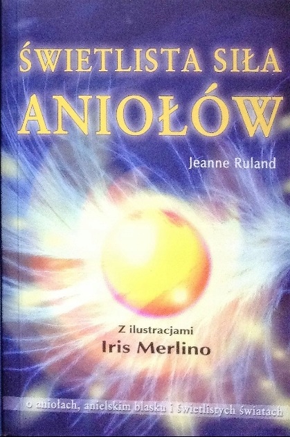 Jeanne Ruland - Świetlista Siła Aniołów (18007554850) | Książka Allegro