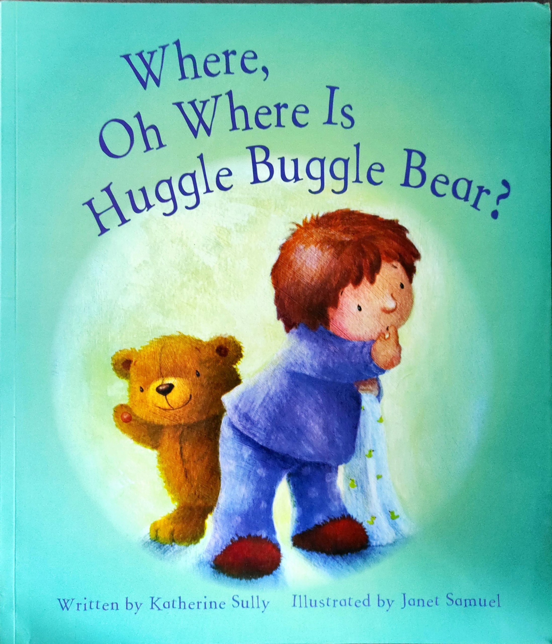 Where, oh Where Is Huggle Buggle Bear? Katherine Sully Książki dla ...