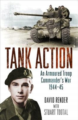 Captain David Render Tank Action An Armoured Tr Captain David Render ...