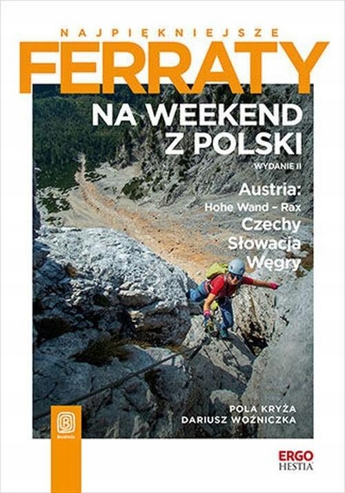 Najpiękniejsze ferraty. Na weekend z Polski. Austria: Hohe Wand - Rax ...